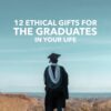 12 Ethical Gifts for the Graduates in Your Life - Eco-Stylist